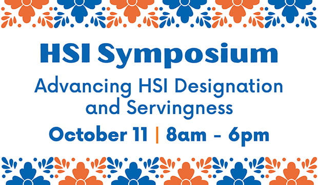 Hispanic Serving Institutions Symposium - Office of Talent, Culture and Engagement - The ...